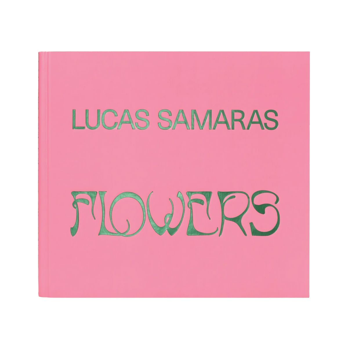 Lucas Samaras: Flowers | Unique Books – Scout Design Studio